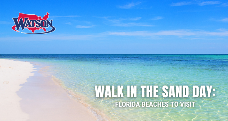 Walk in the Sand Day: Florida Beaches to Visit | Watson Realty Corp.
