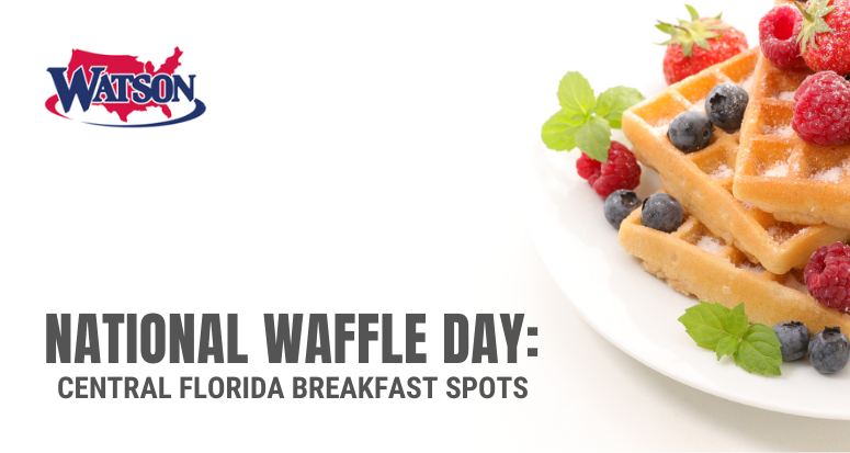 National Waffle Day: Central Florida Breakfast Spots | Watson Realty Corp.
