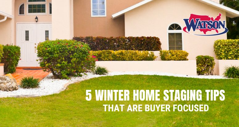 5 Winter Home Staging Tips That Are Buyer Focused | Watson Realty Corp.